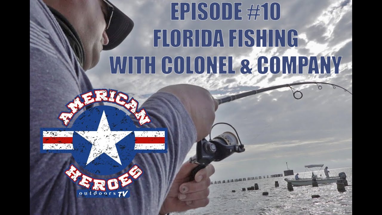American Heroes Outdoors Television - Florida Fishing with Colonel ...