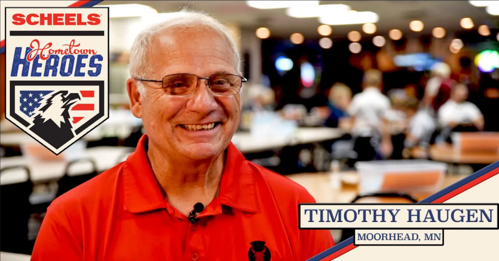 SCHEELS HOMETOWN HERO - TIMOTHY HAUGEN