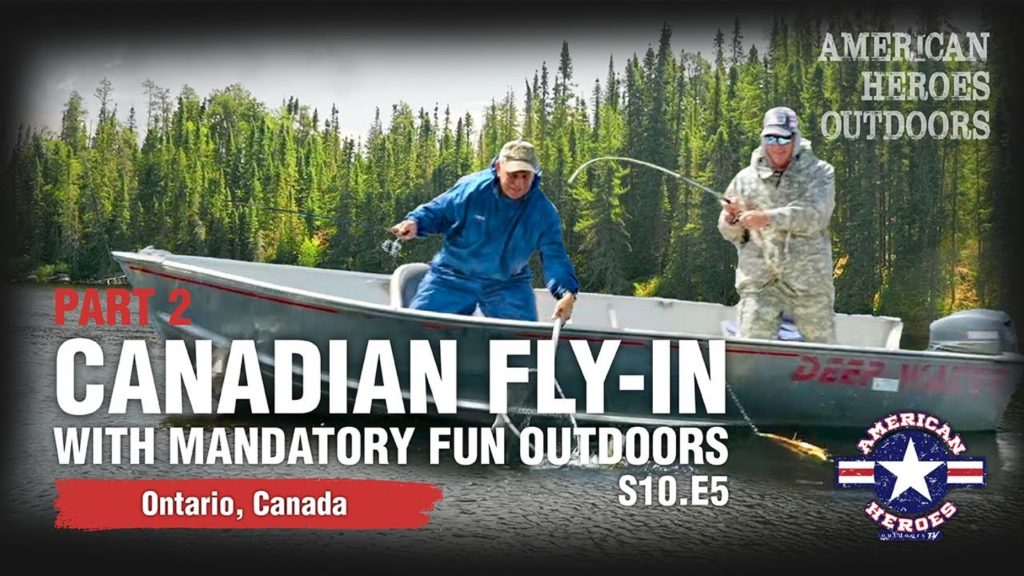 American Heroes Outdoors Television - Canadian Fly-in with Mandatory ...